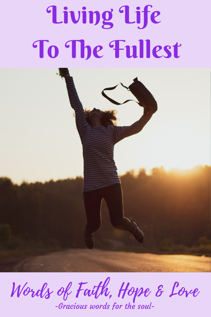 Living Life To The Fullest | Holy Sojourners