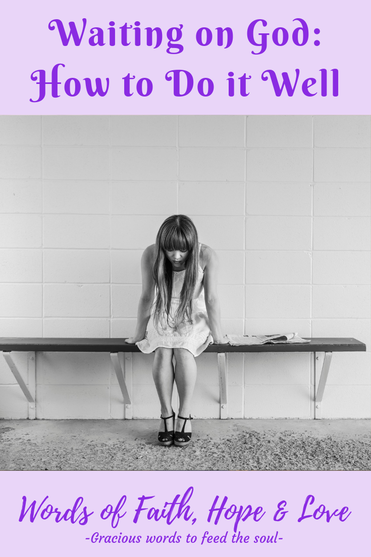 Waiting on God: How to Do it Well | Holy Sojourners
